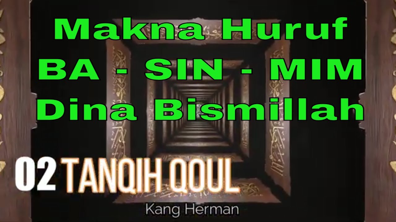 Tanqih Qoul 02 - Makna Huruf BA SIN dan MIM Pada Kalimah Bismillah ...