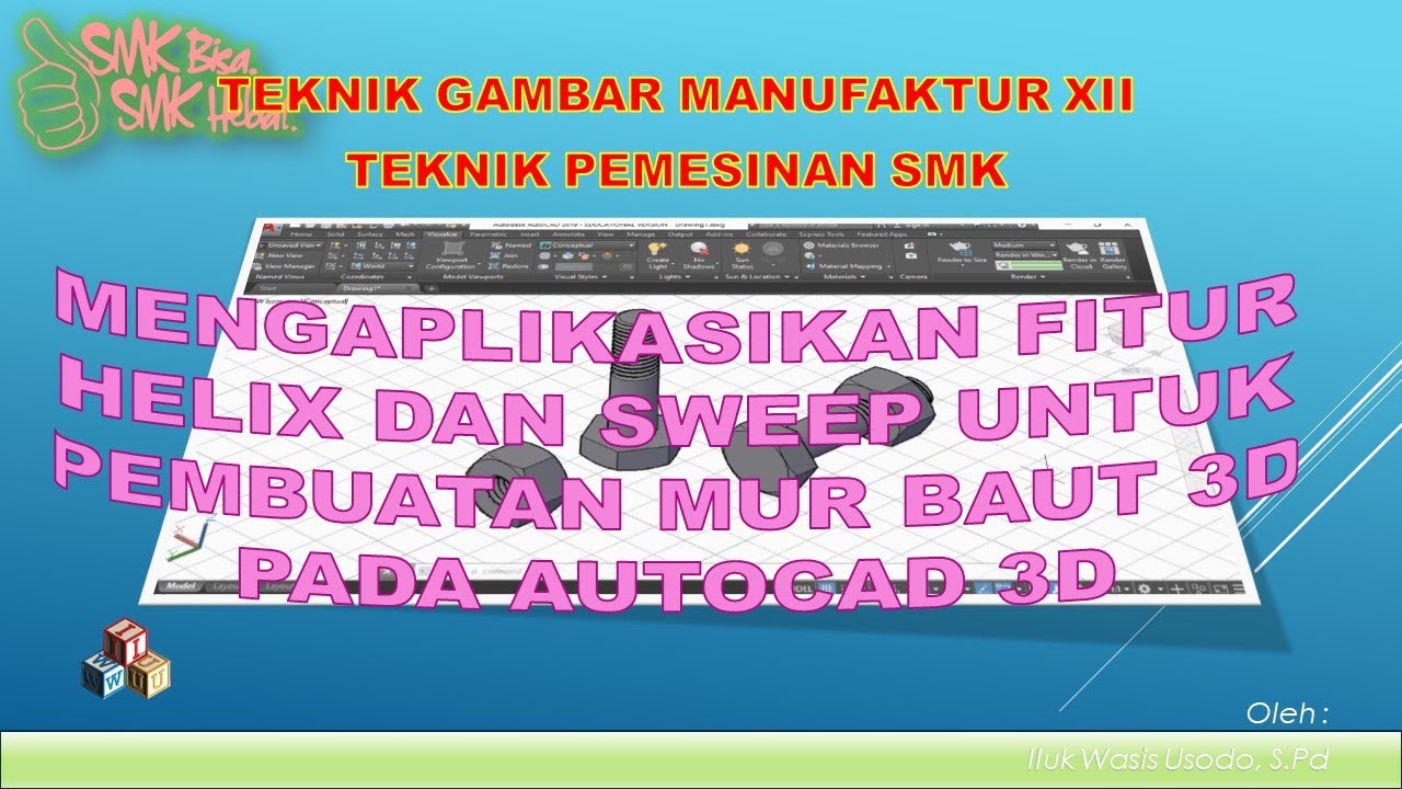 MENGAPLIKASIKAN FITUR HELIX DAN SWEEP UNTUK PEMBUATAN MUR BAUT 3D PADA ...