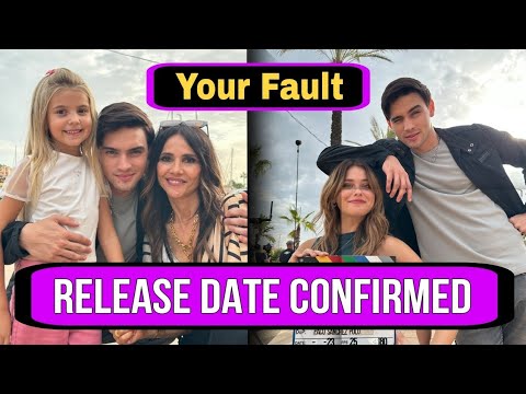 My Fault Part 2 Release Date | Your Fault Date Announced | Culpa Tuya TRAILER - YouTube