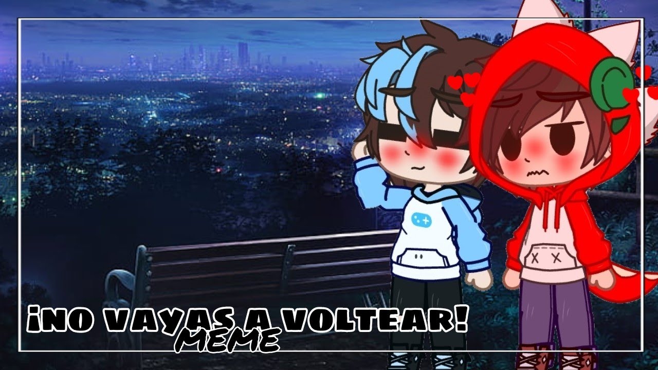 ¡No vayas a voltear! ||Meme|| SPARTOR 💙 - YouTube