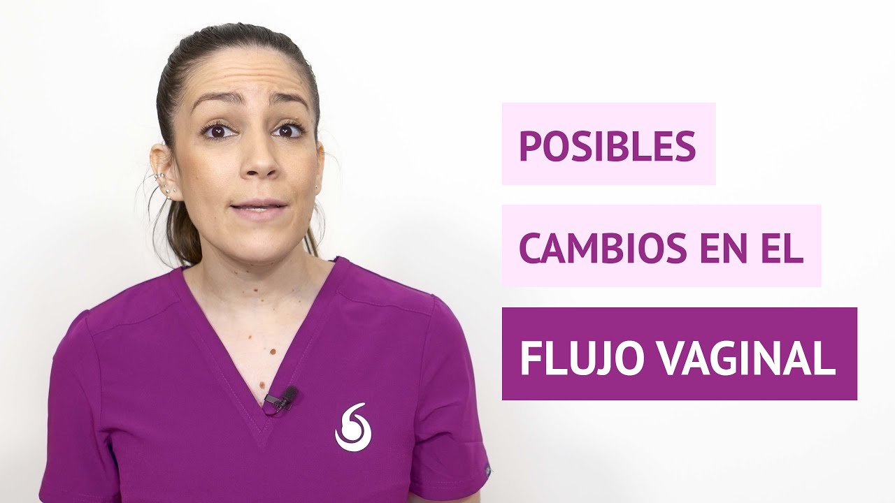 ¿Qué cambios puede haber en el flujo vaginal? - YouTube