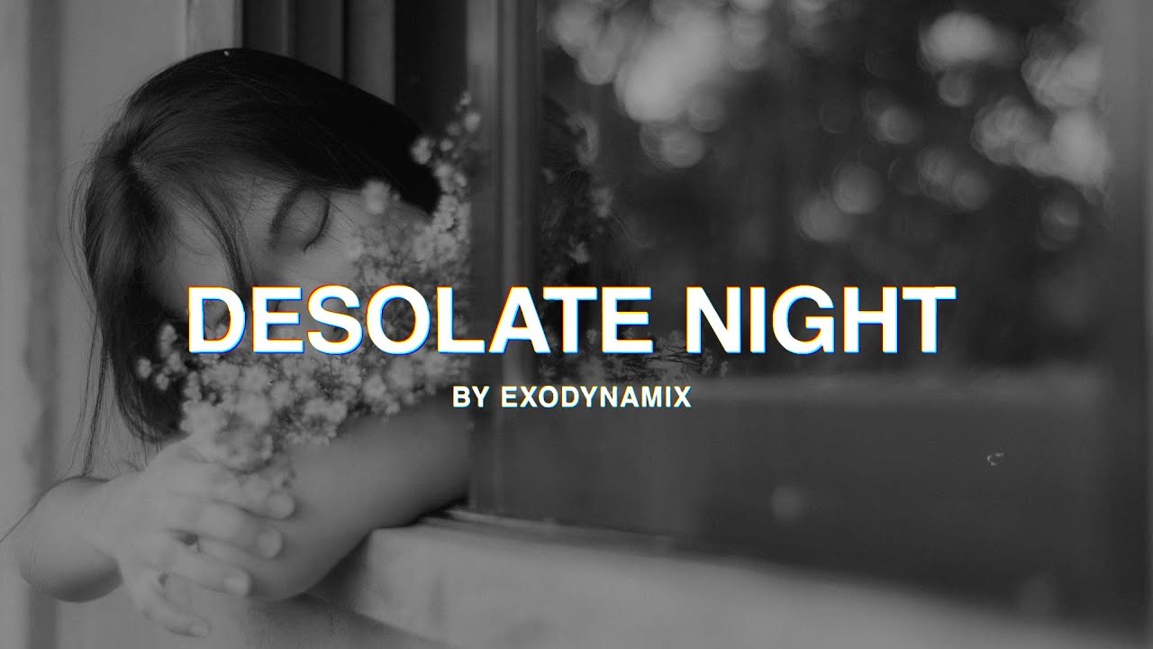 Desolate night — Exodynamix - YouTube
