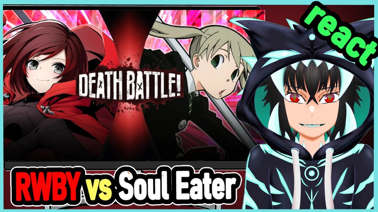 Yuu reacts to: [Ruby Rose VS Maka Albarn (RWBY VS Soul Eater) | DEATH BATTLE!] - YouTube