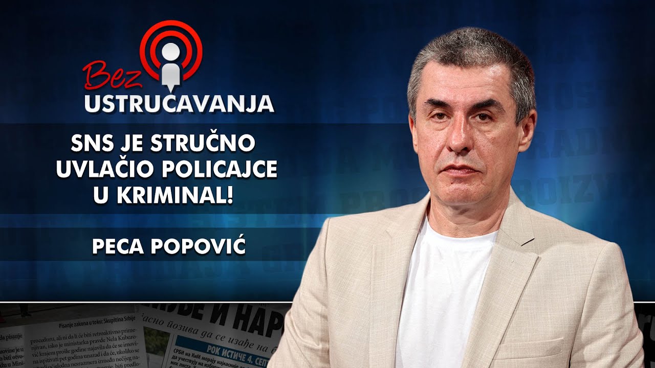 Peca Popović - SNS je stručno uvlačio policajce u kriminal! - YouTube