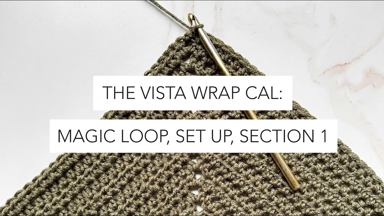 The Vista Wrap CAL: magic loop, set up, and section 1 - YouTube