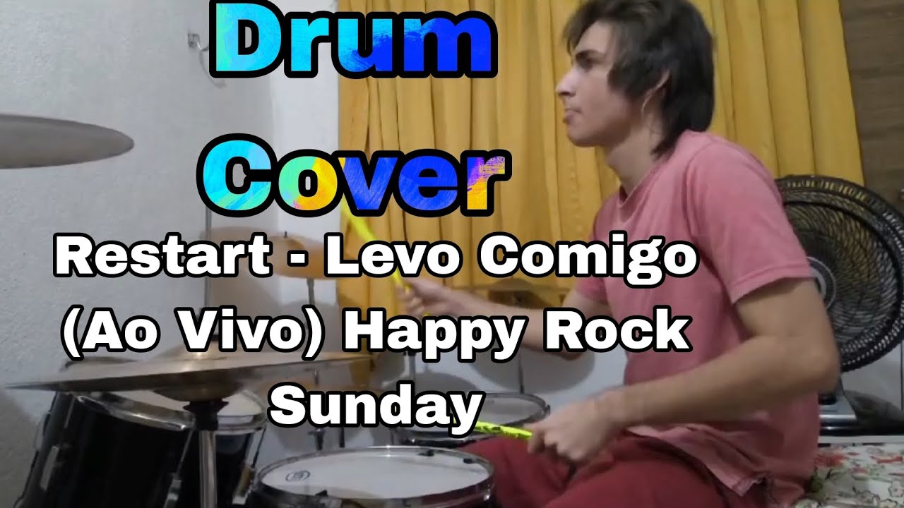 Restart - Levo Comigo (Ao Vivo) Happy Rock Sunday - Drum Cover - YouTube