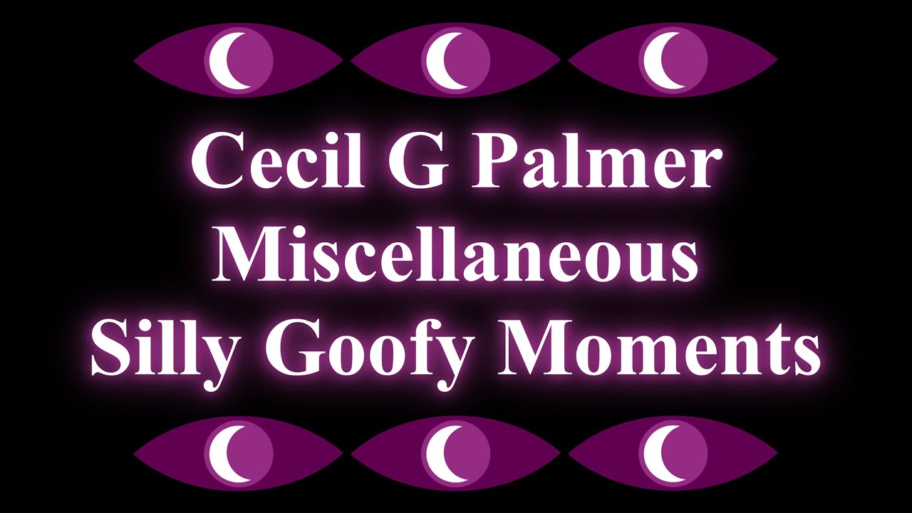 Cecil Palmer being a silly goofy guy - YouTube