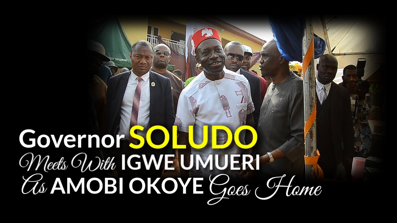 Governor SOLUDO on Condolence Visit to Okoye Family as Amobi Okoye Goes ...