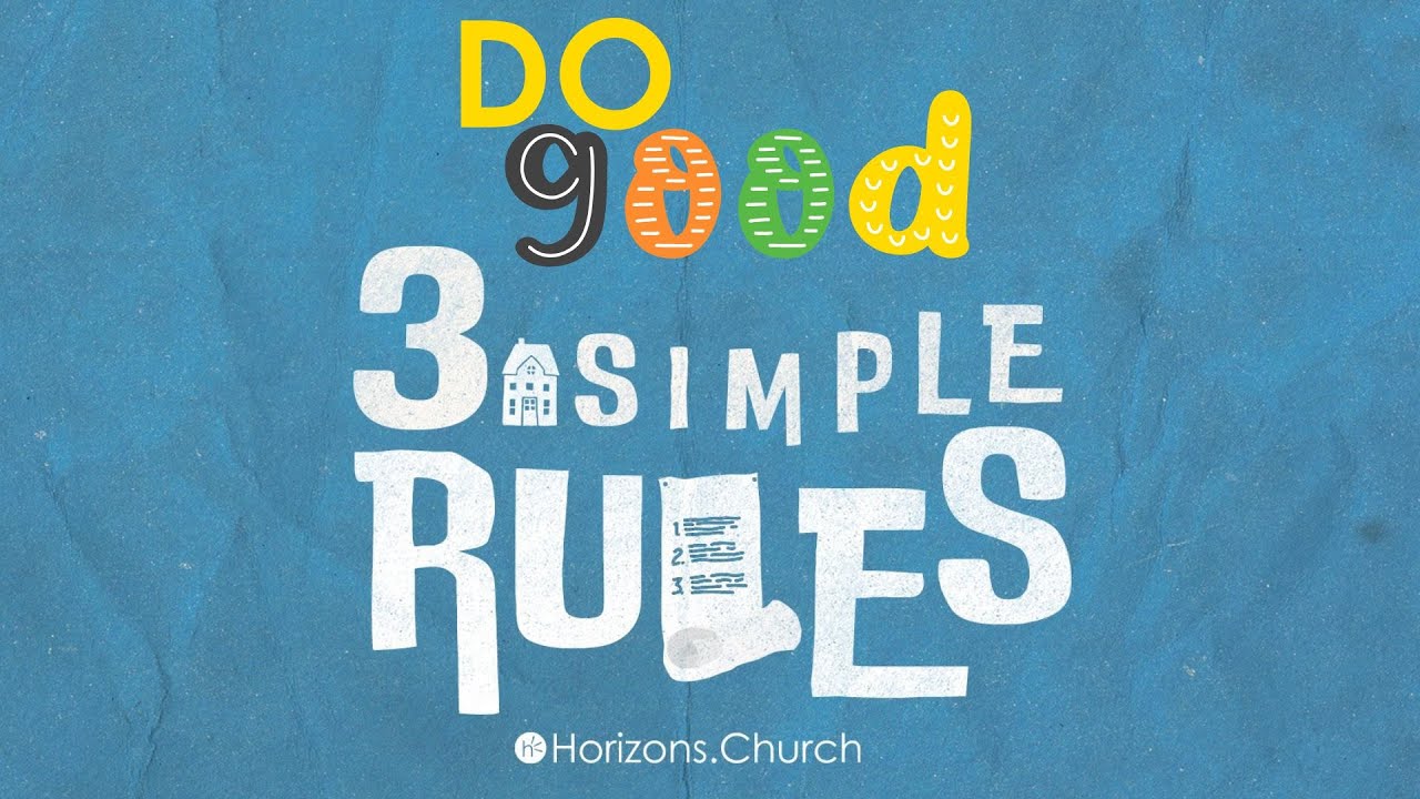 Do Good - 3 simple rules - Horizons Church - Lincoln Nebraska - YouTube