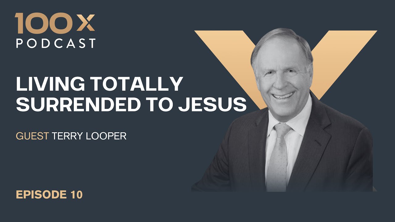 Episode - 10 Terry Looper - Living Totally Surrendered to Jesus - Part ...