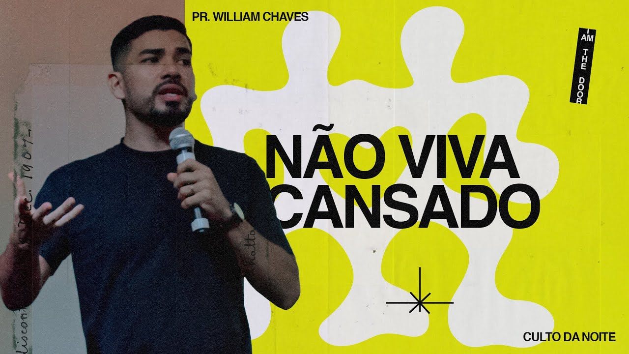 NÃO VIVA CANSADO - WILLIAM CHAVES - CELEBRAÇÃO DOMINGO 18H - YouTube