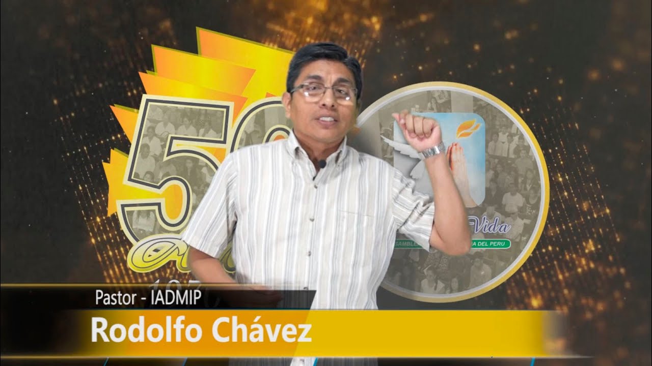 #50AñosIADMIP - Pastor Rodolfo Chávez - YouTube