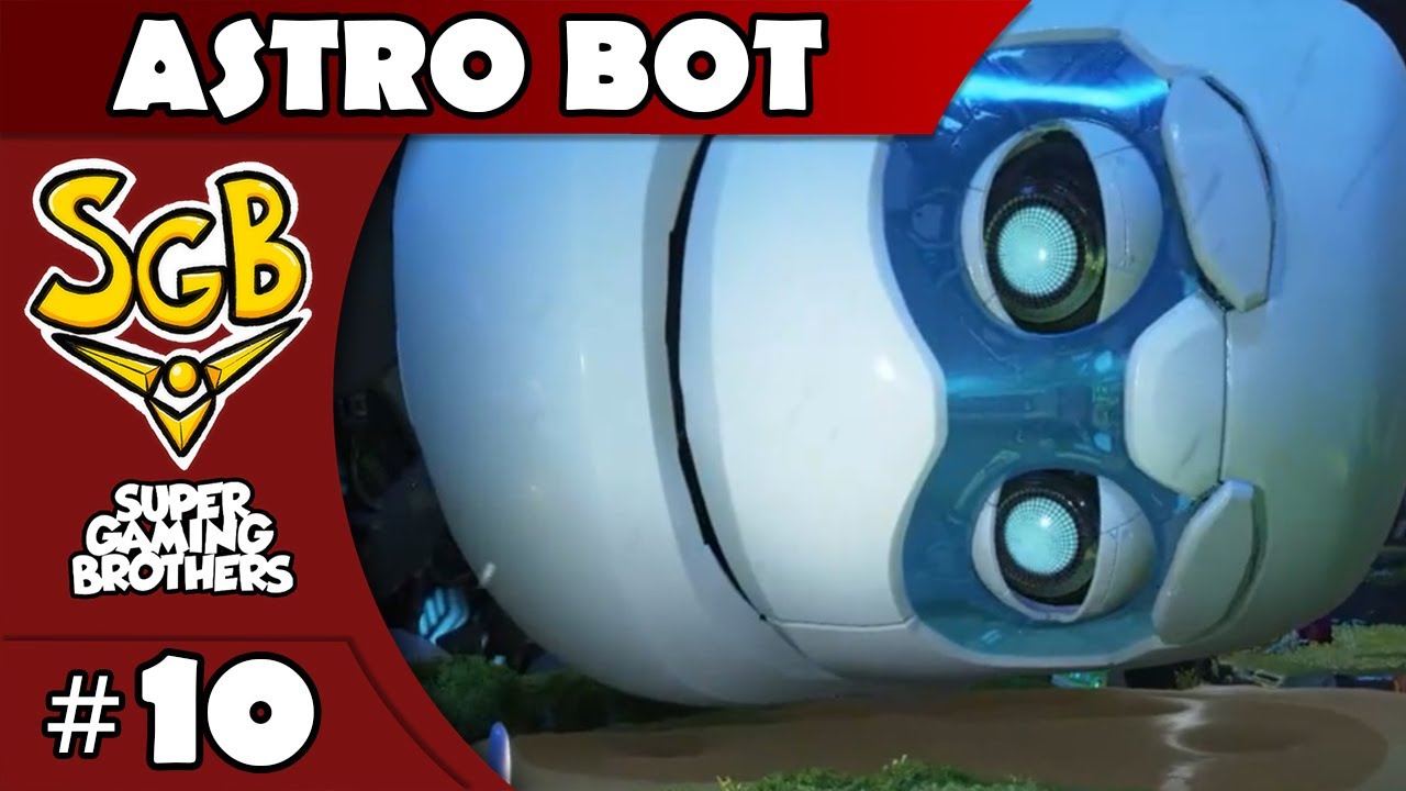 SGB Play: Astro Bot - Part 10 | What Are You Doing, Step Bot?! - YouTube