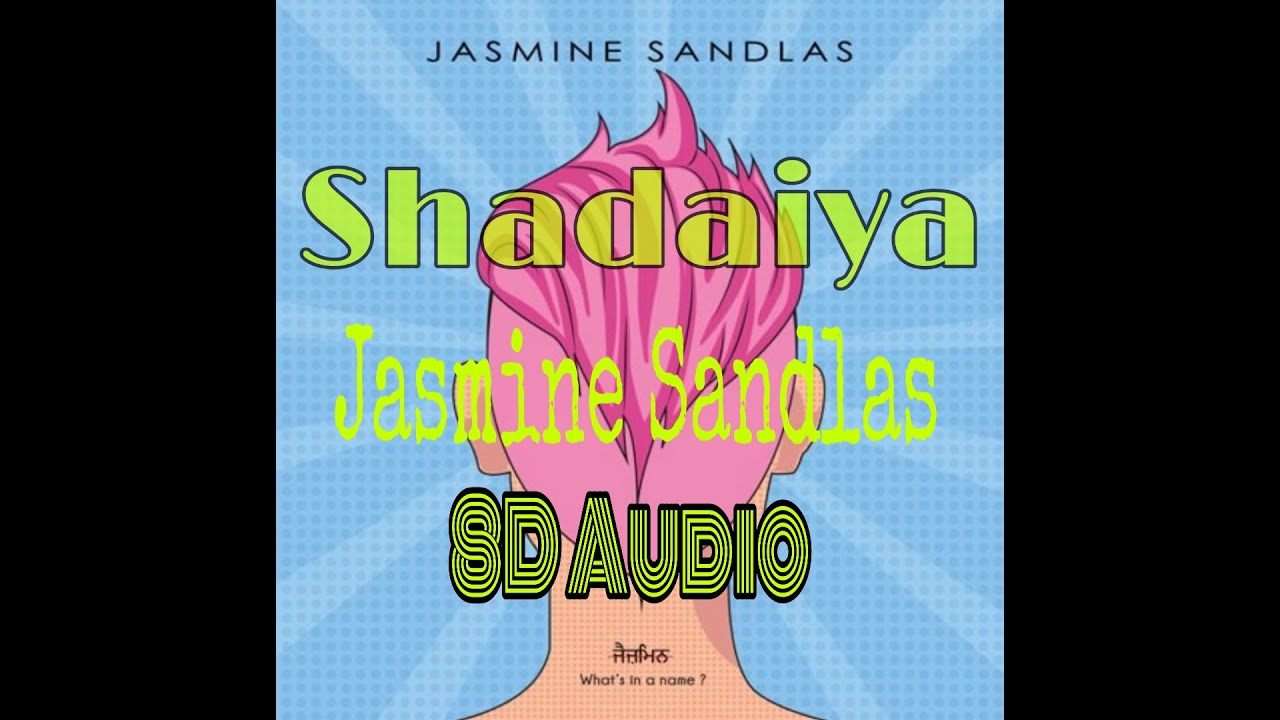 Shadaiya (8D AUDIO) - Jasmine Sandlas | DJ Prince Sufyan | 2020 - YouTube