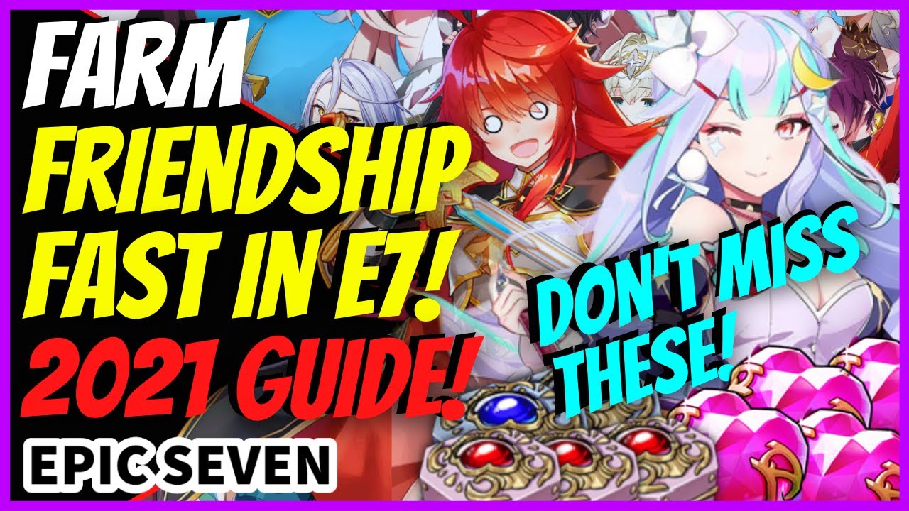 [Epic Seven] Friendship Farming Tips and Tricks! 💖(New/Returning Player ...