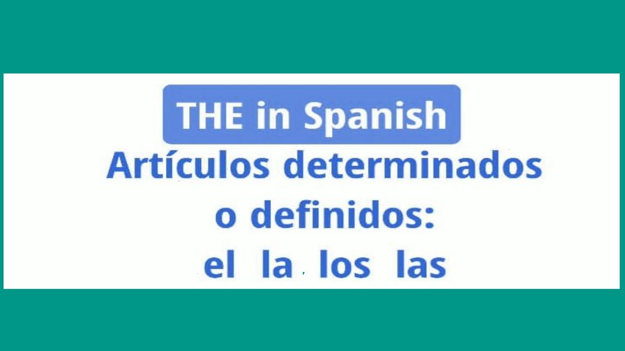 EL LA LOS LAS | How tu use THE in Spanish | Artículos determinados ...