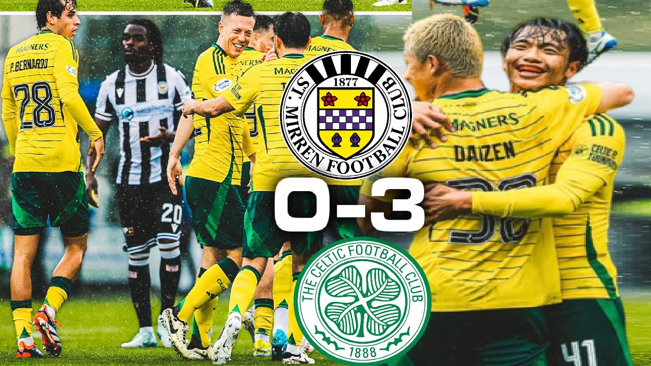 NO O'RILEY NO PROBLEM! ST MIRREN 0-3 CELTIC | SCOTTISH PREMIERSHIP ...