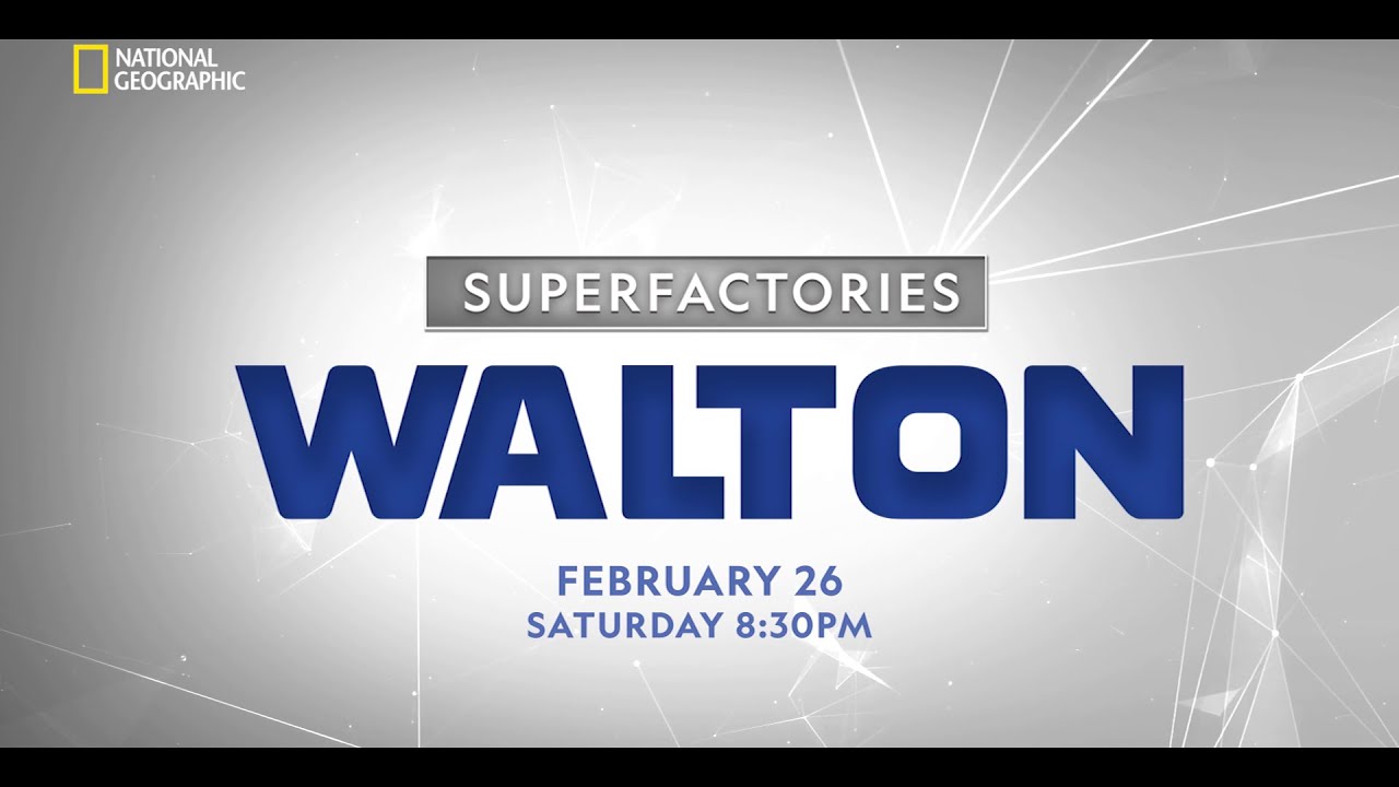 National Geographic's SUPERFACTORIES | WALTON - YouTube