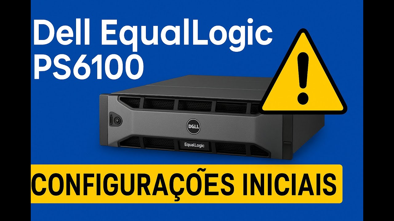 Dell EqualLogic PS6100 | Configurações Iniciais do Storage passo a ...