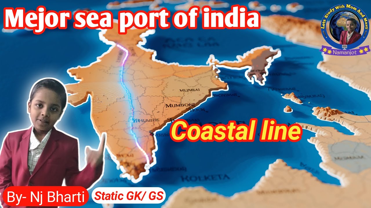 Mejor sea port of india with location on map || Coastal line || LET'S ...