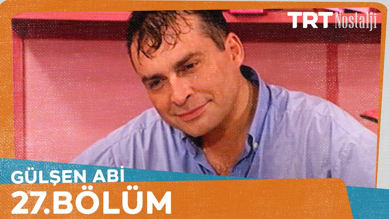 Gülşen Abi 27. Bölüm - YouTube