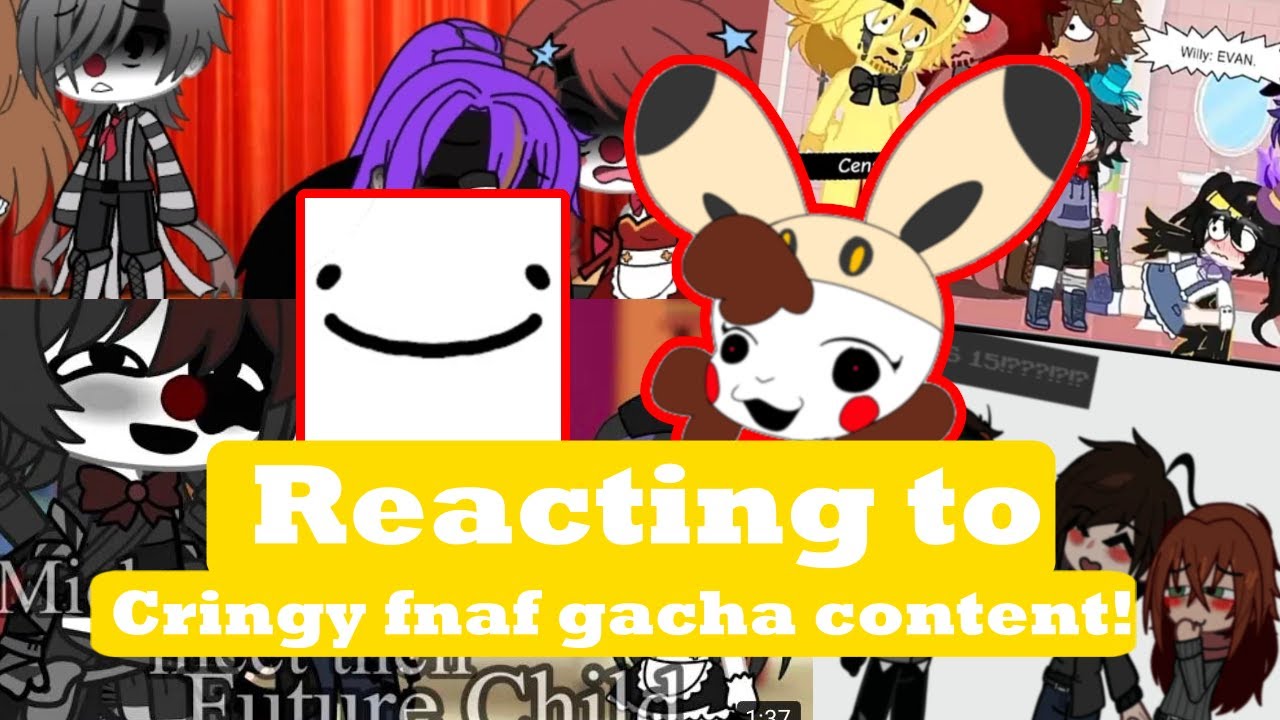 Reacting to cringy gacha content about Fnaf (swearing up ahead I'm ...