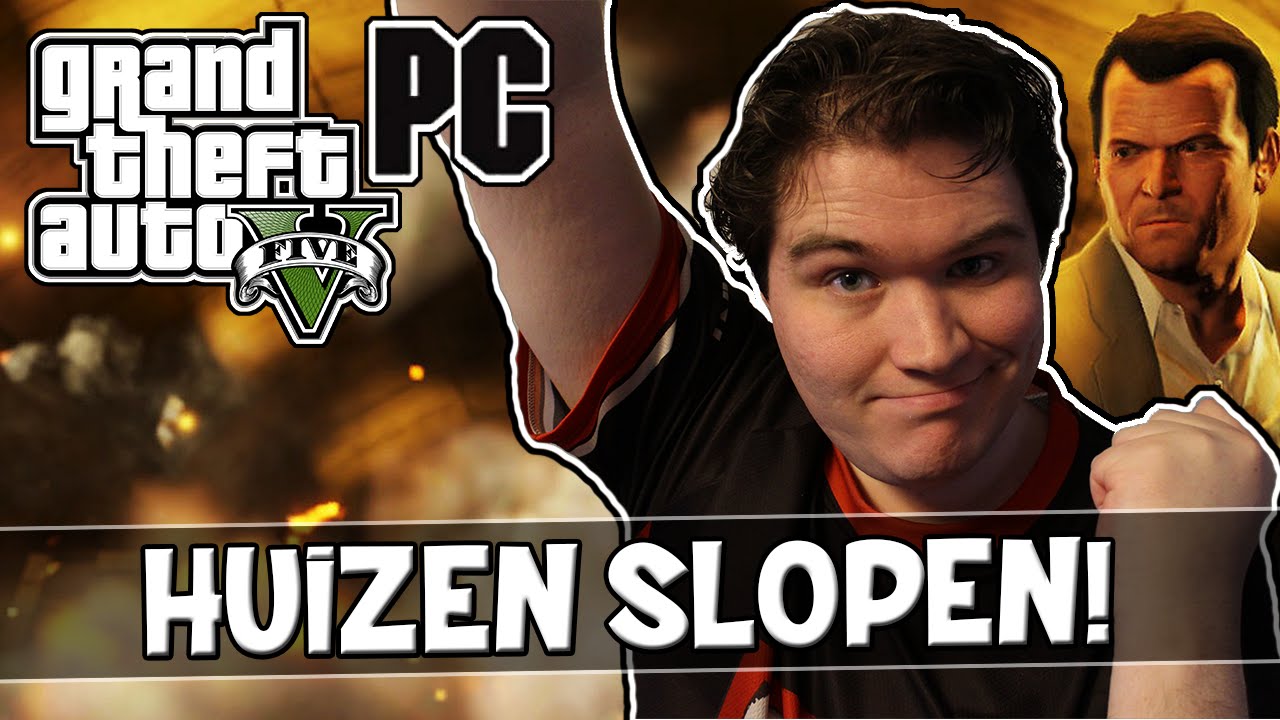 "HUIZEN SLOPEN" - GTA 5 PC Editie - Aflevering 6 - YouTube
