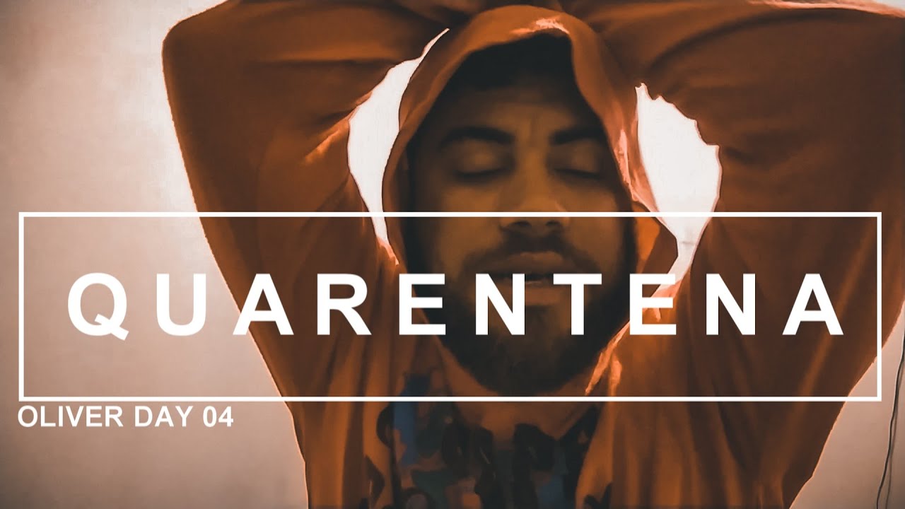 DIÁRIO DE UMA QUARENTENA - OLIVER DAY 04 - YouTube