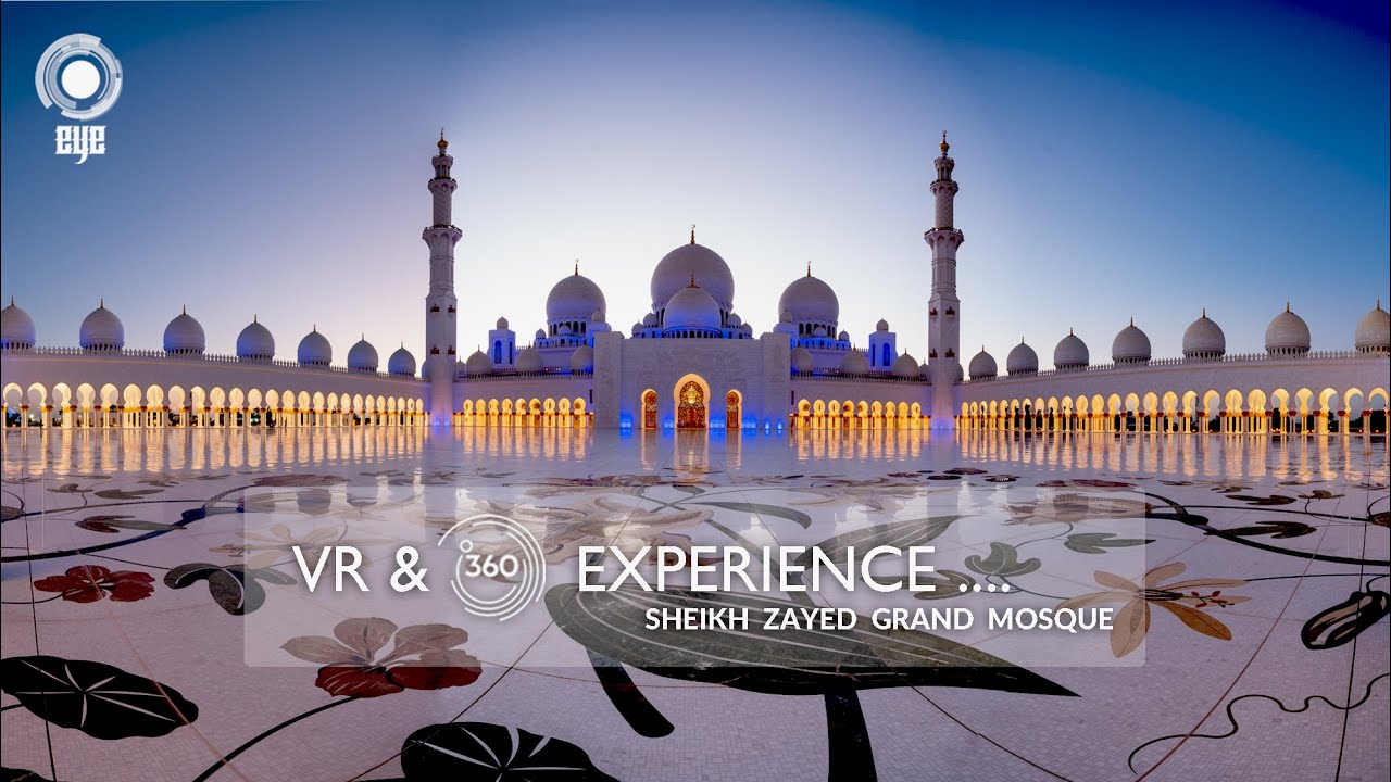 Sheikh Zayed Grand Mosque "360° & VR experience" By COENGR EYE - YouTube