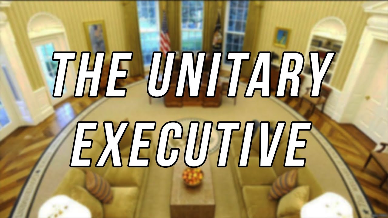 The Idea of the Unitary Executive - YouTube