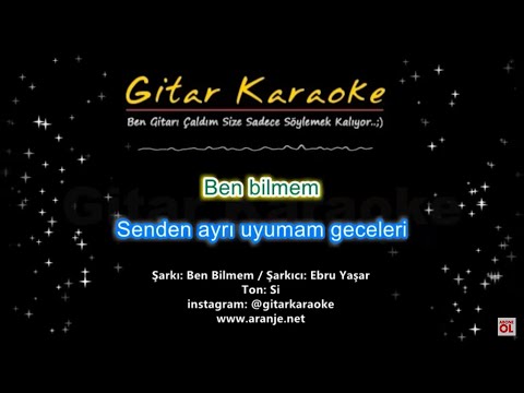 Ben Bilmem - Gitar Karaoke (5 Ayrı Ton)