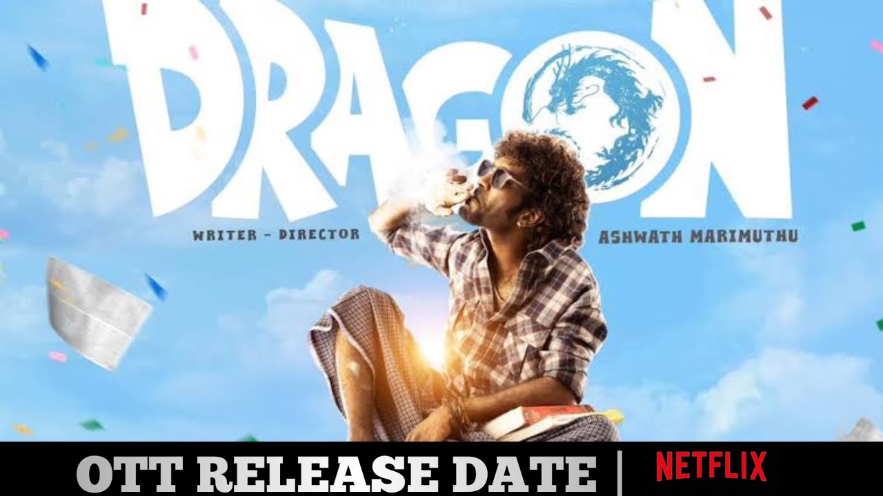 Dragon OTT Release Date|Dragon Hindi OTT Release Date|Dragon Movie OTT ...