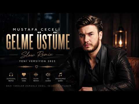 Mustafa Ceceli – Gelme Üstüme Remix 2025 | En Yeni Slow Remix | Türkçe Pop Remix | Viral Müzik