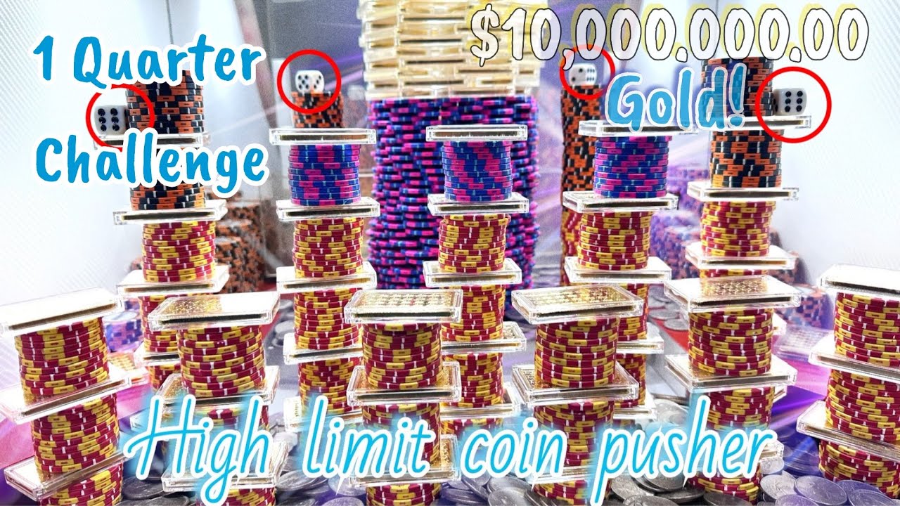 1 Quarter Challenge $10,000,000.00 Buy in High Limit Coin Pusher - YouTube