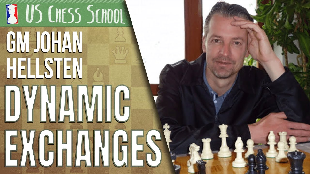 GM Johan Hellsten: Dynamic Exchanges | U.S. Chess School 3.24.2022 ...