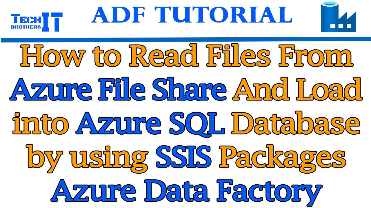 Read Files From Azure File Share And Load Into Azure Sql Db By Using Ssis