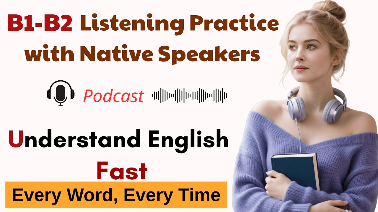 B1–B2 English Listening Practice | Catch Every Word Native Speakers Say ...