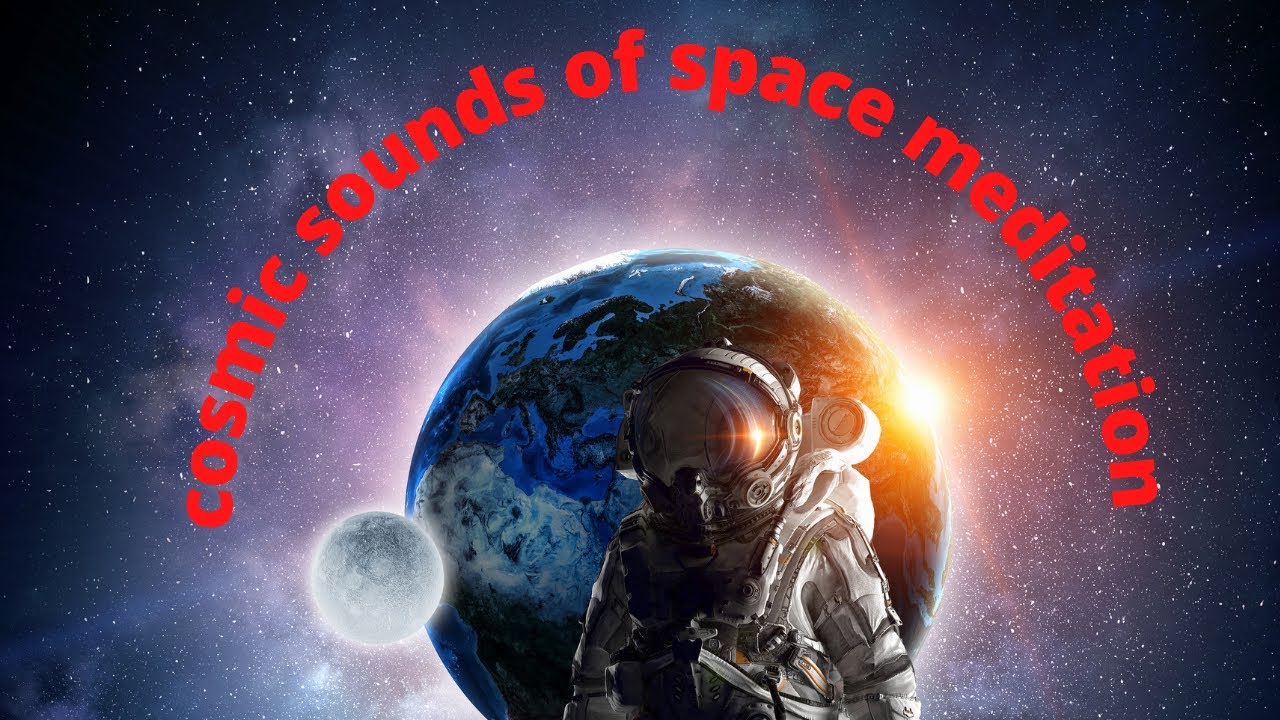 cosmic sounds of space meditation - YouTube