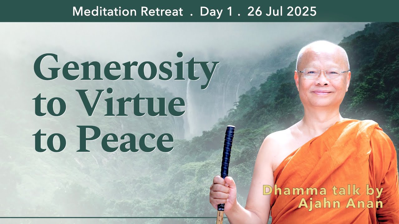 Generosity to Virtue to Peace | Retreat Day 1 Evening | 26 July 2025 ...