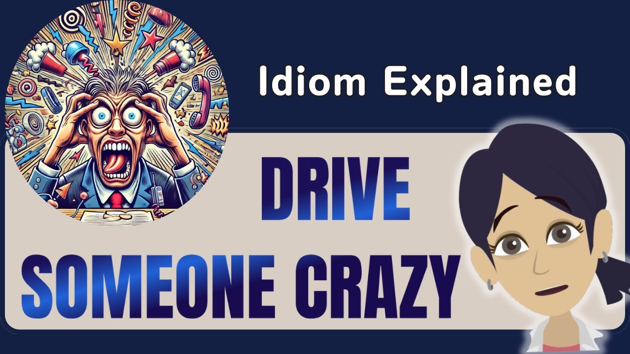 'Drive Someone Crazy' Explained | English Idiom Lesson - YouTube