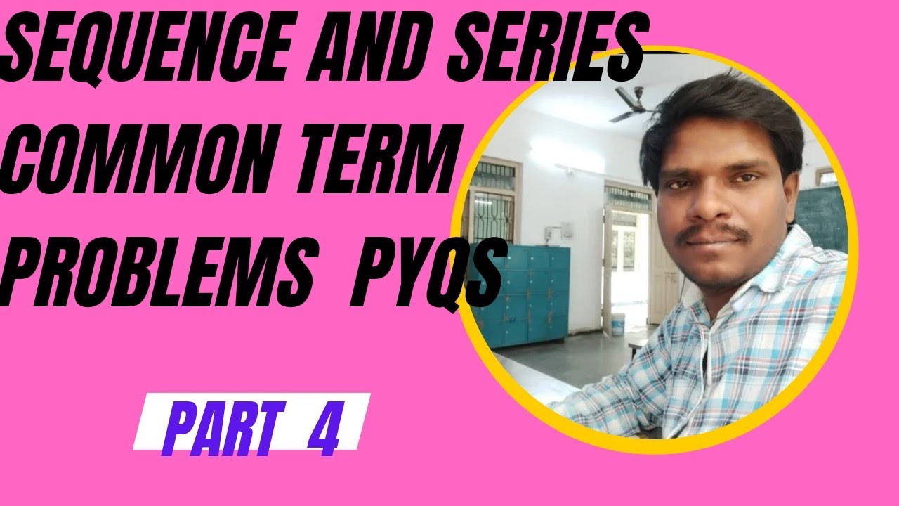 SEQUENCE AND SERIES COMMON TERM PYQS 100% JEE AND ADVANCED - YouTube