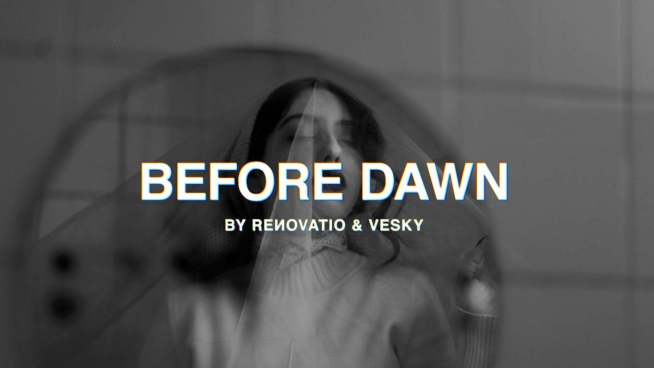 Before Dawn — Reиovatio & Vesky - YouTube