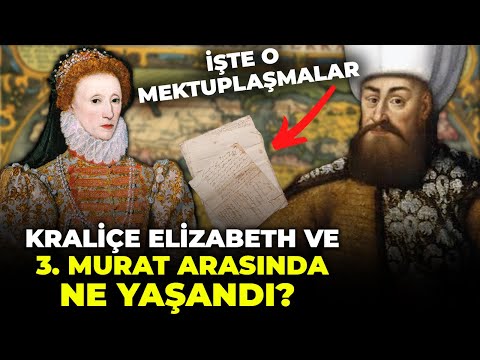I. Elizabeth'in 3. Murat'la İlişkisinin Başladığı O An