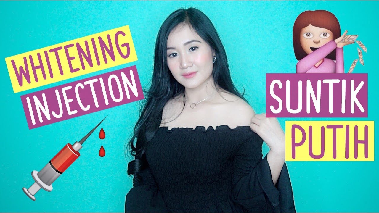 SUNTIK PUTIH - Whitening Injection - YouTube