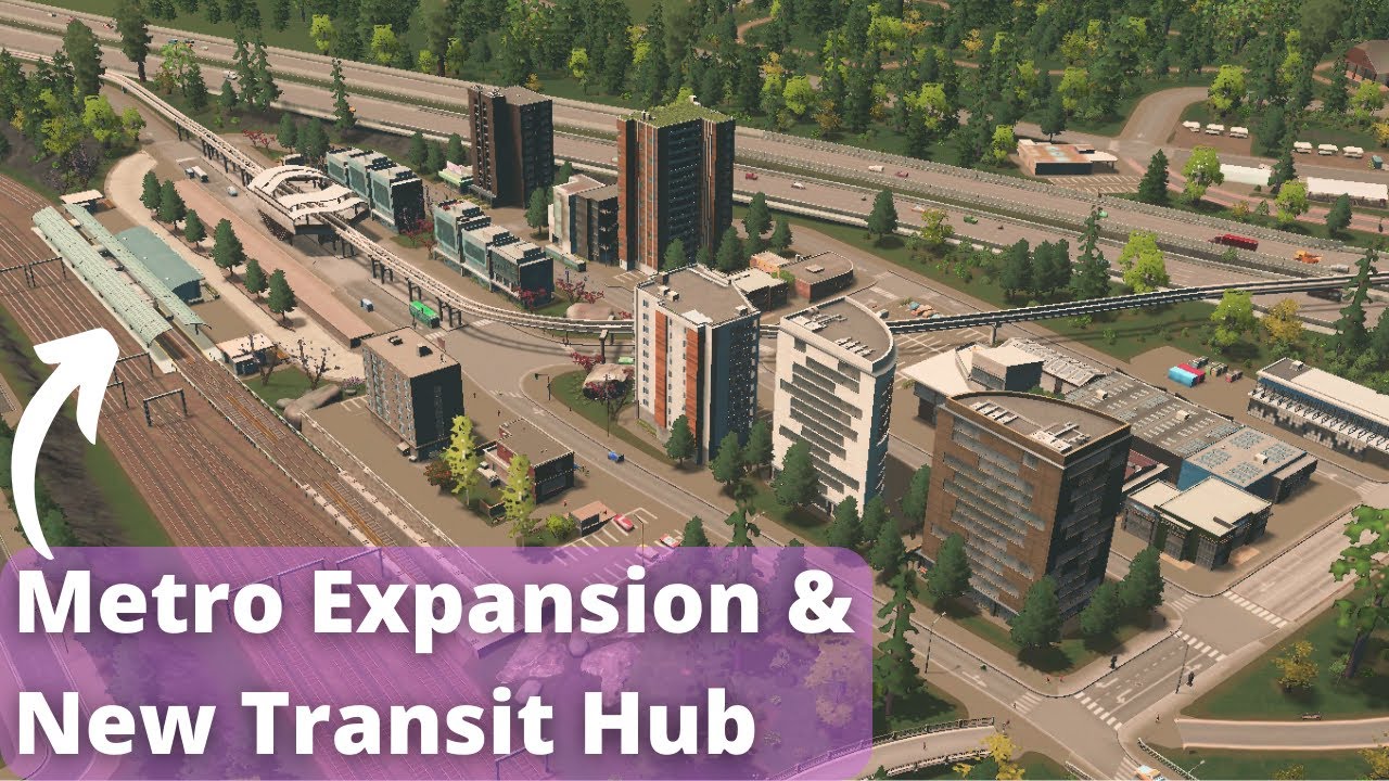 Metro Transit Hub – Oracle Valley – Cities Skylines Let's Play ...