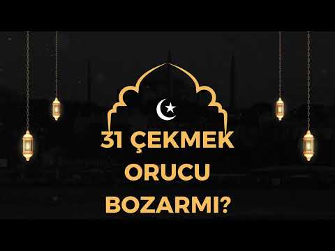 31 ÇEKMEK ORUCU BOZARMI