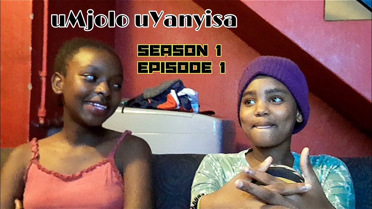 uMjolo uYanyisa //Season1-Episode1 - YouTube