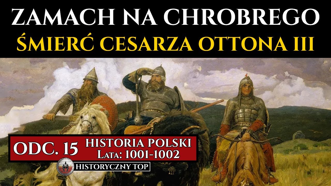 Zamach na Bolesława Chrobrego i śmierć cesarza Ottona III - Historia ...