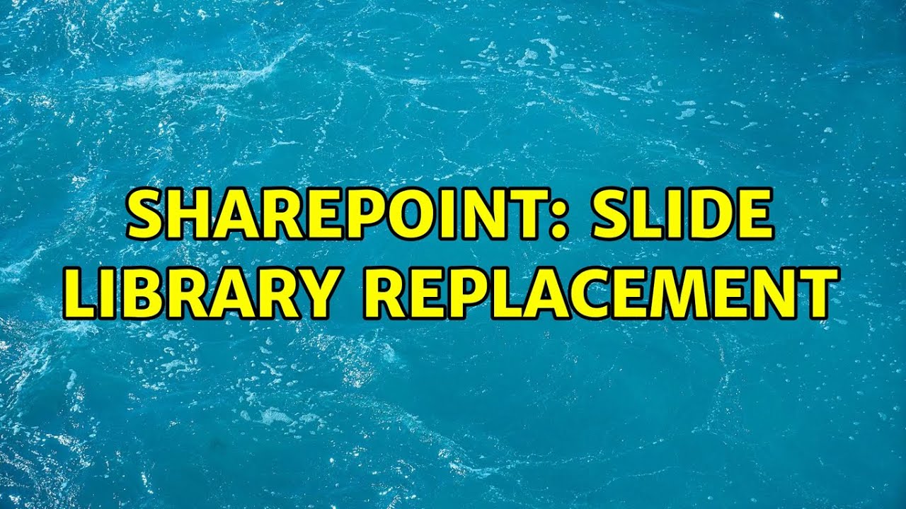 Sharepoint: Slide library replacement (2 Solutions!!) - YouTube