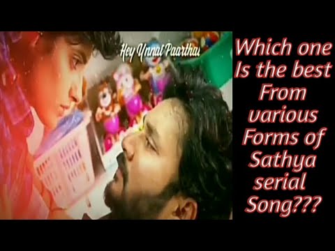 Which one is the best from the various forms of sathya serial song ...